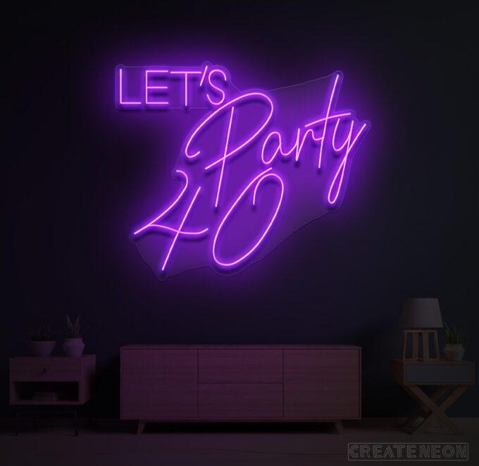 Shop Let’s Party 40 Birthday Neon Sign - CreateNeon.Com