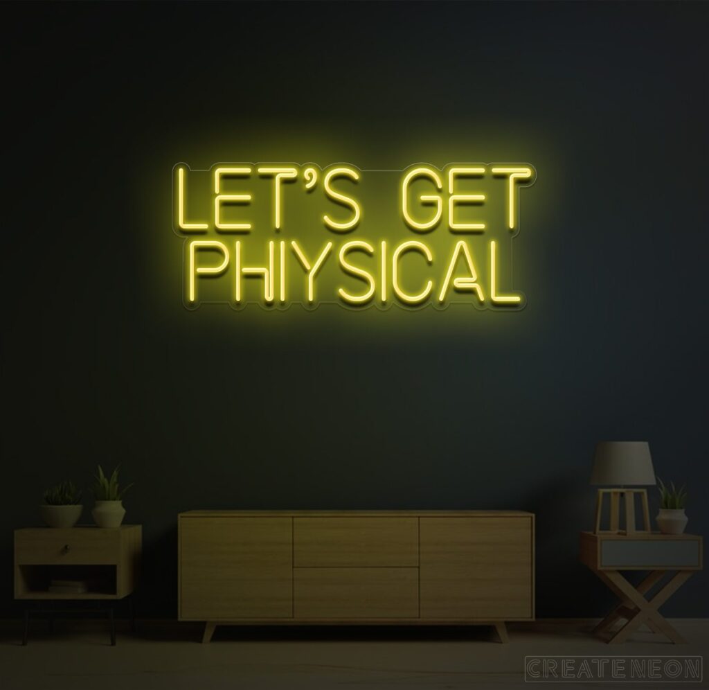 Let’s get physical neon sign - CreateNeon.Com