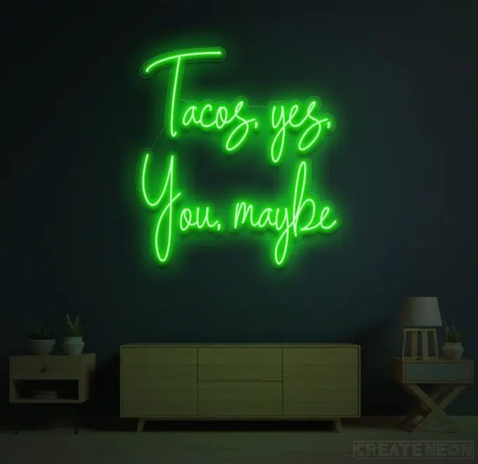 Tacos, Yes, You May Be Neon Sign | Free Shipping In SUA